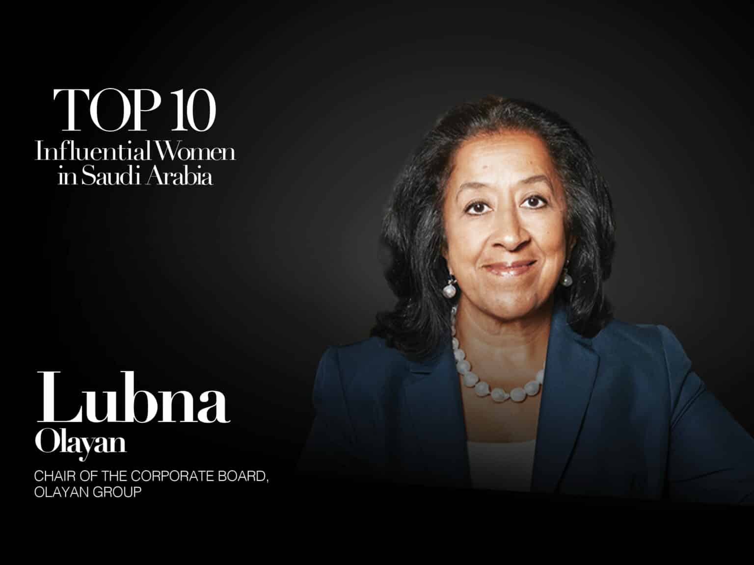 Lubna Olayan, Chair of the Corporate Board, Olayan Group - Business ...